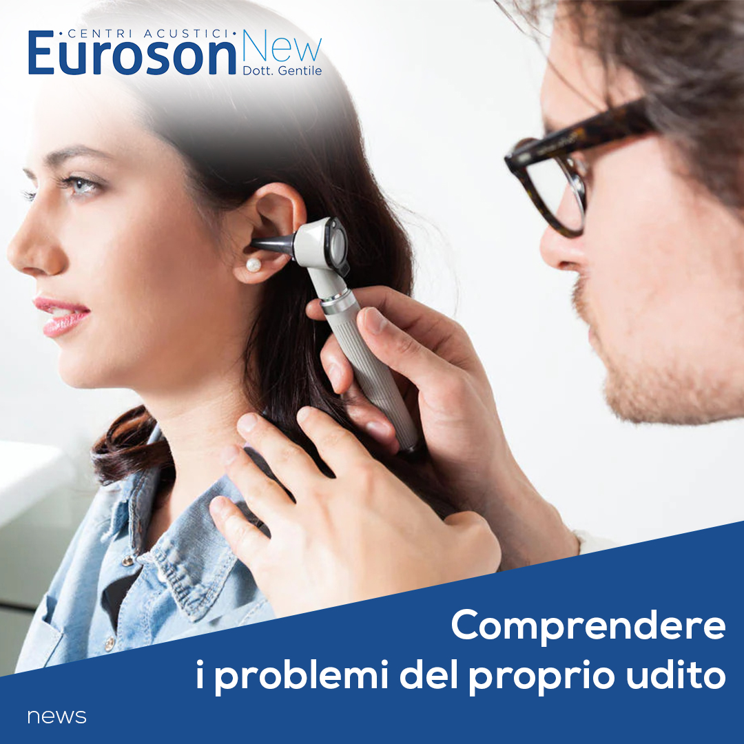 Comprendere i problemi del proprio udito - Euroson | Apparecchi ...